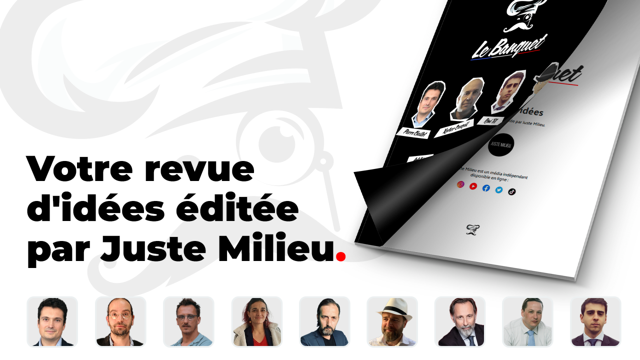 Le Banquet : enfin une VRAIE revue d’idées ! - Juste Milieu